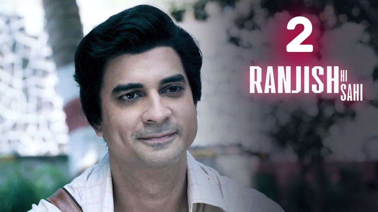 Watch Ranjish Hi Sahi Season 1 Episode 2 Telecasted On 13 01 2022 Online