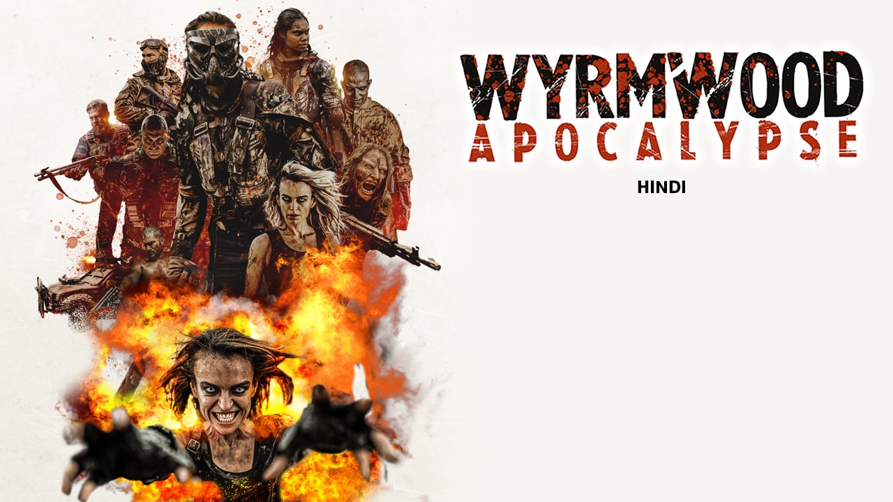 Wyrmwood Apocalypse (2021) Hindi Movie: Watch Full HD Movie Online On JioCinema
