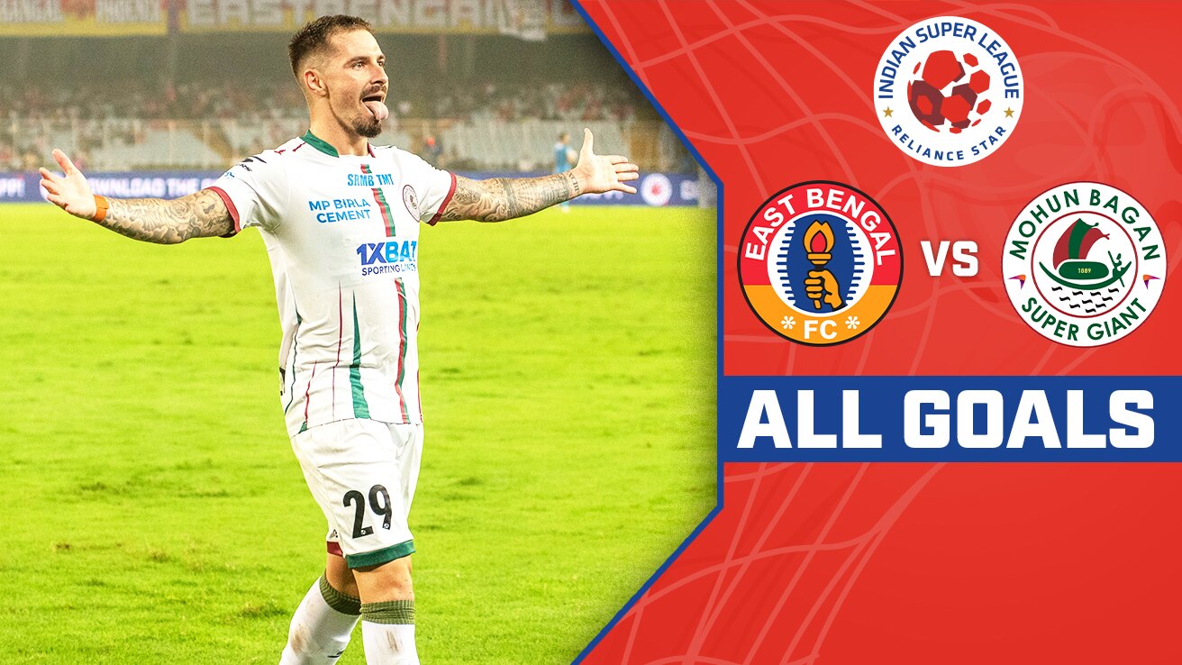 Watch East Bengal FC Vs Mohun Bagan Super Giant - All Goals Video Online(HD) On JioCinema