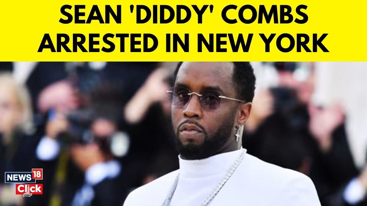 Watch Rapper Sean Diddy Combs Arrested Amid Sex Trafficking