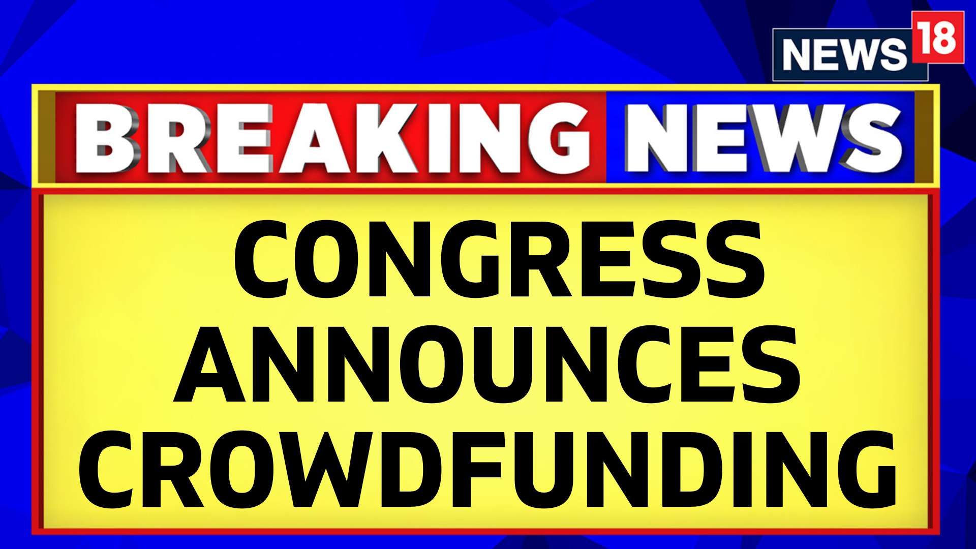 Watch Congress Has Announced The Launch Of An Online Crowdfunding ...