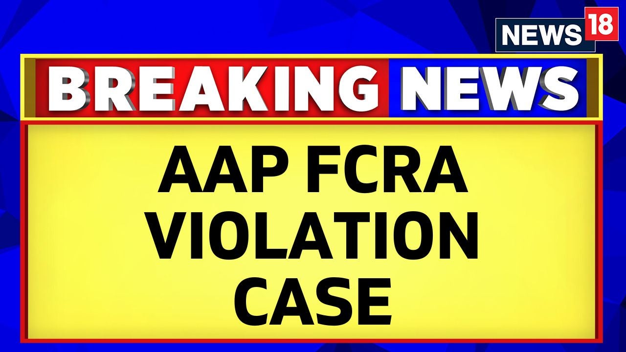 Watch AAP's Foreign Funds From 2014-22 Violated Forex Norms: ED Tells Home Ministry News On ...